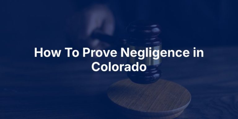 How To Prove Negligence in Colorado | Dan Caplis Law